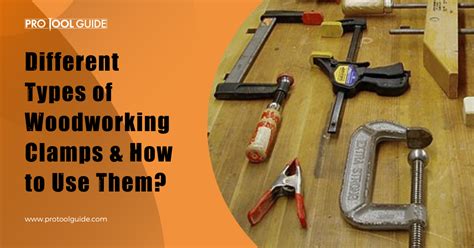 12 Different Types Of Woodworking Clamps And How To Use Them