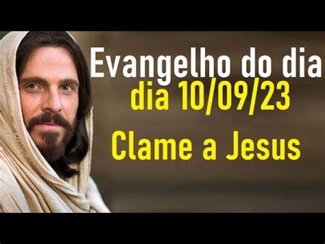 Evangelho Do Dia Clame A Jesus Youtube