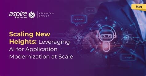 Scaling New Heights Leveraging Ai For Application Modernization At