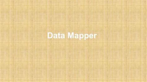 Datamapper Ppt