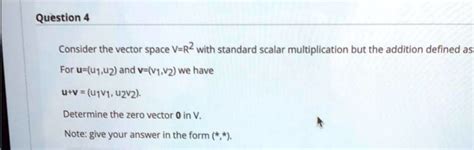 solved question 4 consider the vector space v r with standard scalar