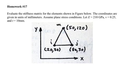 Solved Homework Evaluate The Stiffness Matrix For The Chegg