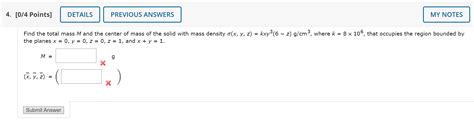 Solved Find The Total Mass M And The Center Of Mass Of The Chegg