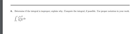 Solved Determine If The Integral Is Improper Explain Chegg