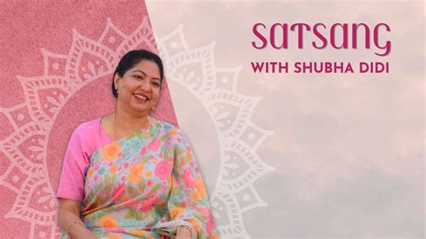 Shubha Didis Satsang Is Live Youtube