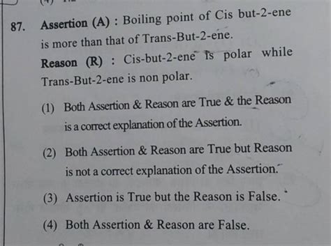 Assertion A Boiling Point Of Cis But 2 Ene Is More Than That Of Trans