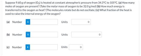 Solved Suppose 9 60 G Of Oxygen O2 Is Heated At Constant Chegg