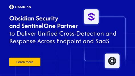 Obsidian Security Partners With Sentinelone To Deliver Unified Threat… Obsidian Security