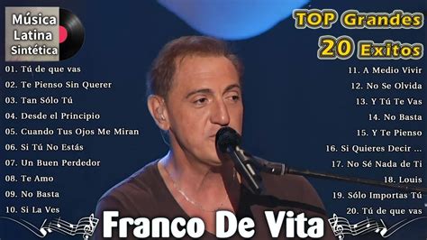 Tu De Que Vas Franco De Vita Canciones Inmortales Top Mejores