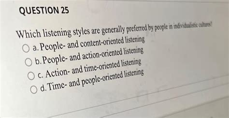 Question 25 Which Listening Styles Are Generally