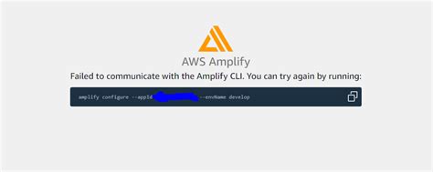 I Can No Longer Pull My Amplify Env Failed To Communicate With The