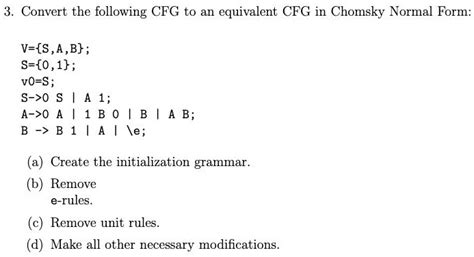 Solved Convert The Following Cfg To An Equivalent Cfg In Chomsky
