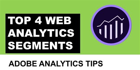 Web Analytics Segmentation Top 4 Segments In Adobe Analytics