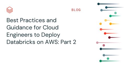 Deploying Databricks on AWS: Part 2 | Databricks Blog