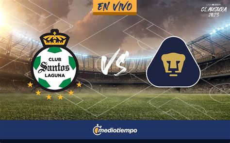Transmisión Santos Vs Pumas Partido Hoy En Vivo J2 Liga Mx 2023
