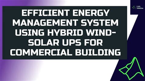 Efficient Energy Management System Using Hybrid Wind Solar Ups For