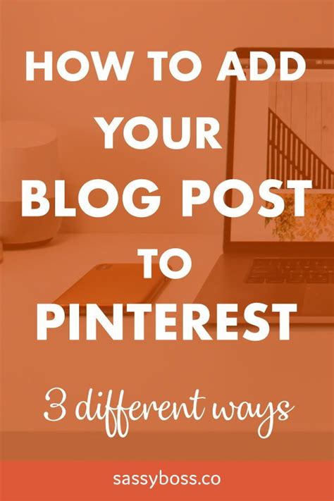 How To Add Your Blog Post To Pinterest Learn Pinterest Blog Posts Blog Tips