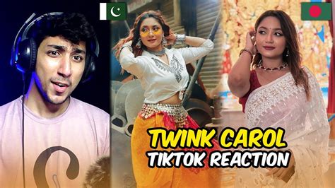 Pakistani React On Bangladeshi Tiktoker Twink Carol New Tiktok Videos