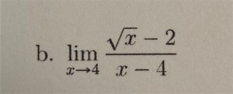 Solved B Limx→4x2 2x 4