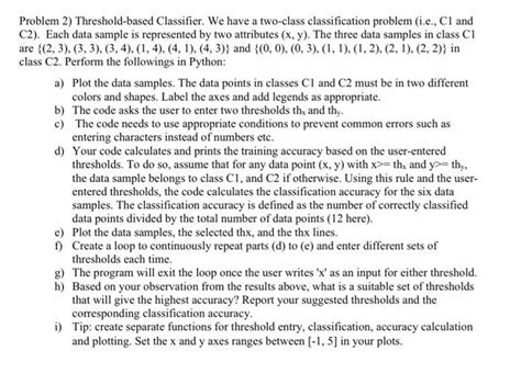 Solved Problem 2 Threshold Based Classifier We Have A
