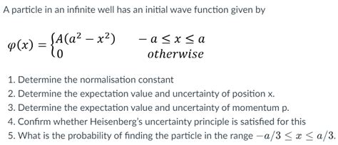Solved A Particle In An Infinite Well Has An Initial Wave