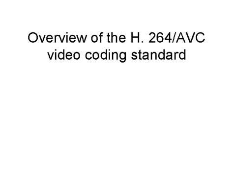 Overview Of The H 264avc Video Coding Standard