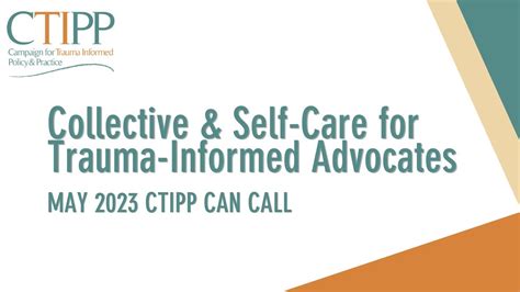 Collective Self Care For Trauma Informed Advocates Ctipp Can May