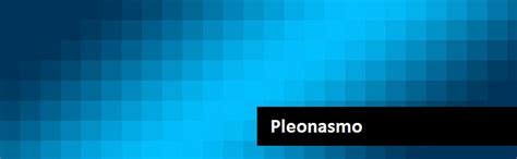 Pleonasmo Figura De Linguagem Exemplos E O Que é