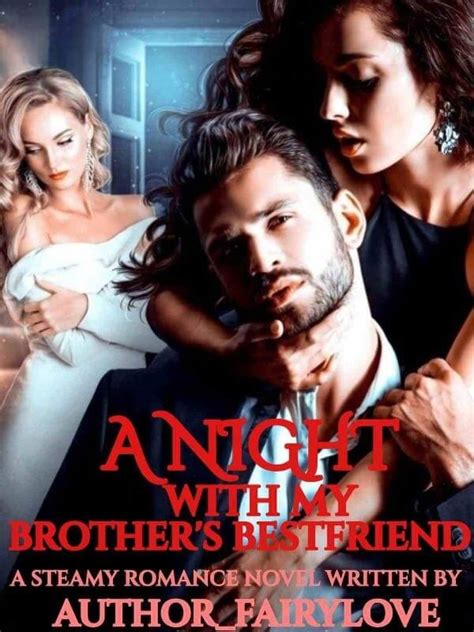 How To Read A Night With My Brothers Bestfriend Novel Completed Step