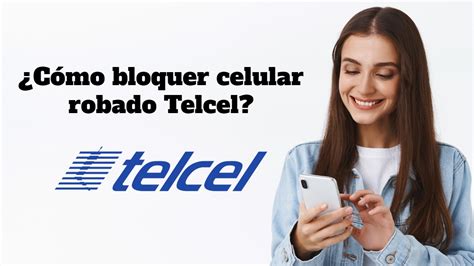 Cómo bloquear un celular robado Telcel por código IMEI y LOCATEL Redom