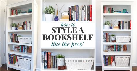 How To Style A Bookshelf Like The Pros The Easy Way To Decorate A Bookcase