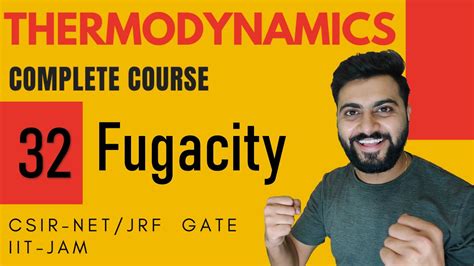 Thermodynamics Lec 32 Fugacity Csir Netjrf Gate Chemistry Iit