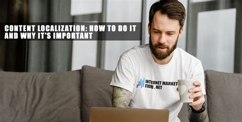 Content Localization How To Do It And Why It S Important