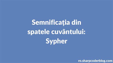 Semnificația Din Spatele Cuvântului Sypher Sharp Coder Blog