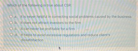 Solved Which of the following is true about CSR: a. It is | Chegg.com