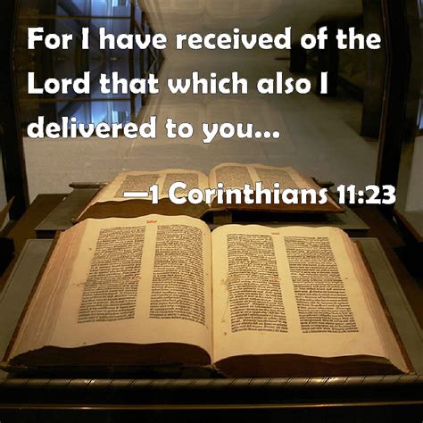 1 Corinthians 11 23 For I Have Received Of The Lord That Which Also I