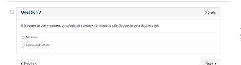 Solved Is It Better To Use Measures Or Calculated Columns Chegg