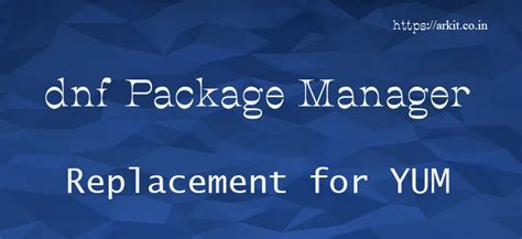 Dnf Package Manager For Red Hat Based Systems Arkit
