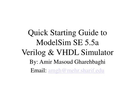 Ppt Quick Starting Guide To Modelsim Se 55a Verilog And Vhdl Simulator