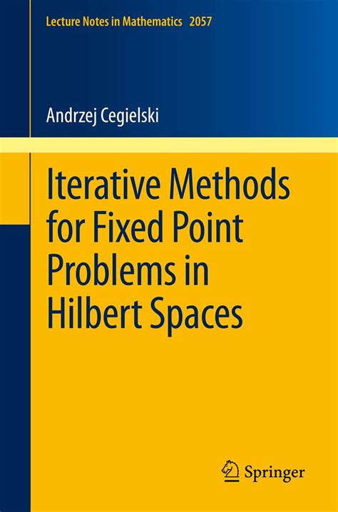 Iterative Methods For Fixed Point Problems In Hilbert Spaces Ebook By