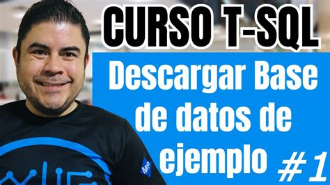 Descargar Base De Datos De Ejemplo Curso T Sql 1 Youtube