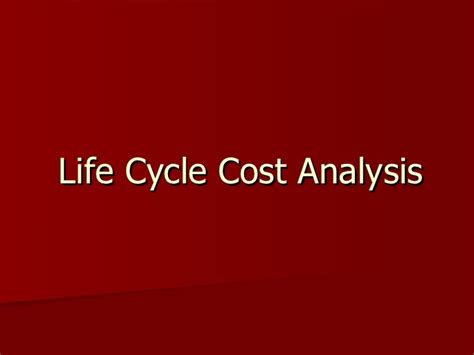 Life Cycle Cost Analysis