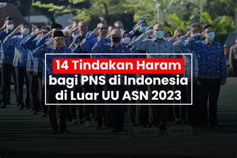 14 Tindakan Yang Haram Bagi Pegawai Negeri Sipil Di Indonesia Di Luar