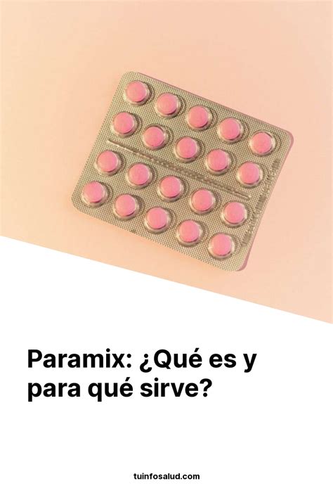 Paramix ¿qué Es Y Para Qué Sirve Tuinfosalud