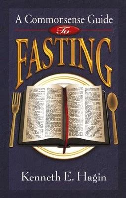 A Common Sense Guide To Fasting Kenneth E Hagin 9780892764037