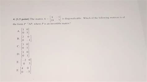Solved 4 15 Point The Matrix A 818−3−7 Is