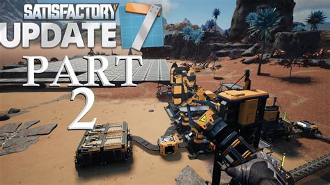 幸福工厂第七大更新 生产建造游玩实况 第2期 SatisfactoryUpdate 7 Gameplay part 2 YouTube
