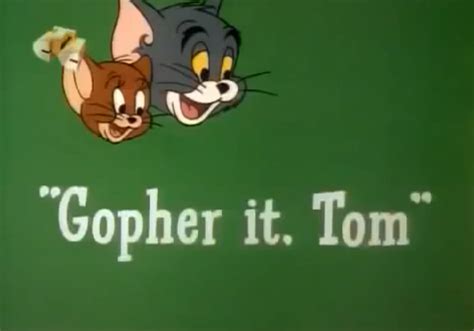 Gopher It Tom Tom And Jerry Wiki Fandom Gopher It Tom Tom And Jerry Wiki Fandom