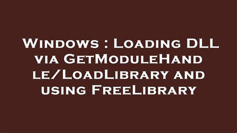 Windows Loading Dll Via Getmodulehandle Loadlibrary And Using