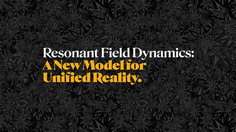 The Resonant Field Dynamics Rfd Model
